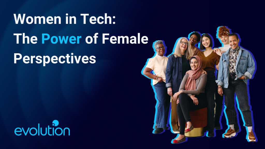 Women in Tech: The Power of Female Perspectives - Evolution Recruitment ...