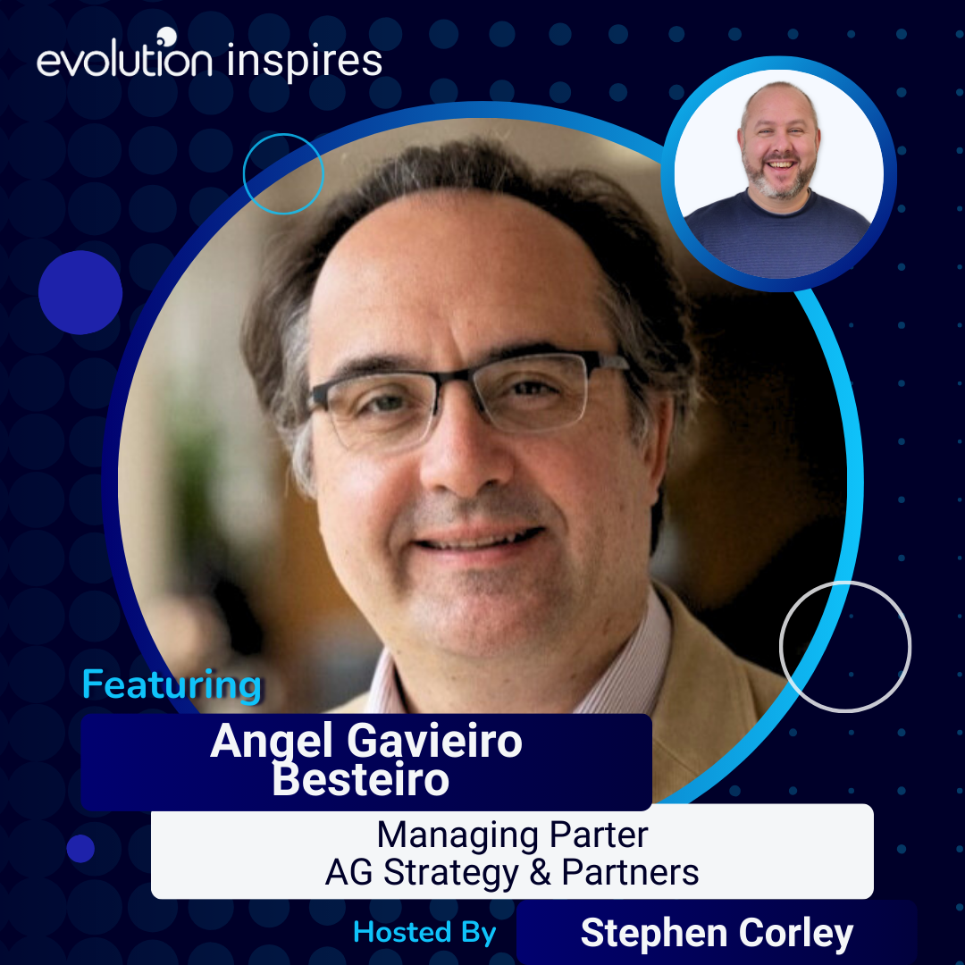 Evo Inspires - Angel Gavieiro Besteiro - Managing Parter - AG Strategy ...