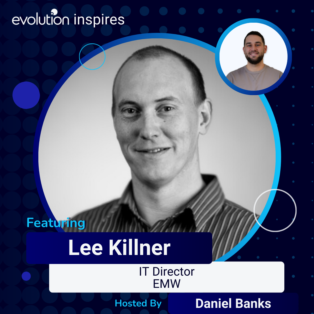 Evo Inspires - Lee Killner - IT Director - EMW - Evolution Recruitment ...