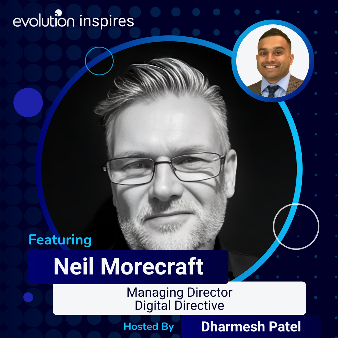 Evo Inspires - Neil Morecraft - Managing Director - Digital Directive ...