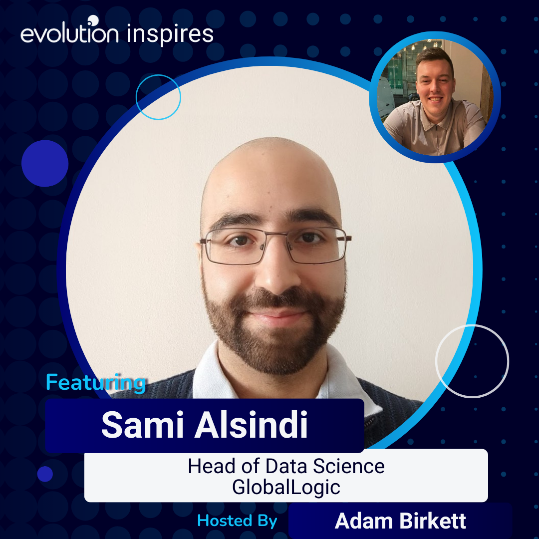 Evo Inspires - Sami Alsindi - Head of Data Science - GlobalLogic - Evolution Recruitment Solutions