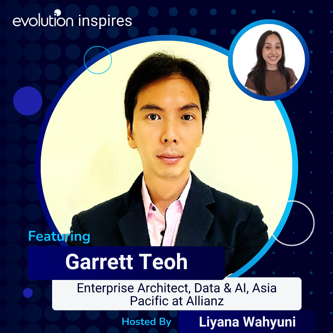 Evo Inspires SG #6 - Garrett Teoh, Enterprise Architect, Data & AI, Asia Pacific at Allianz ...