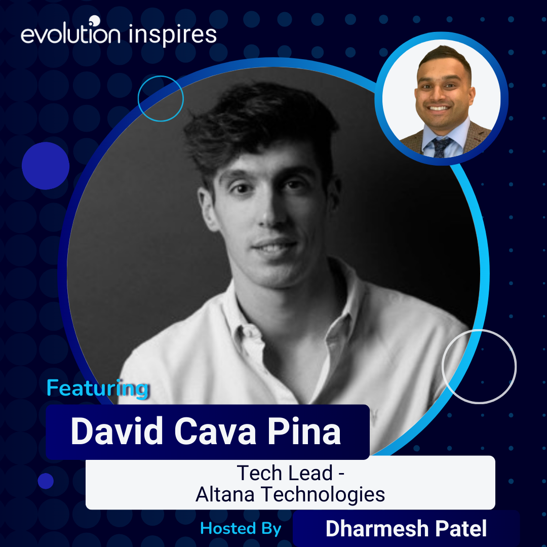 Evo Inspires | David Cava Piña, Tech Lead, Altana Technologies - Evolution Recruitment Solutions