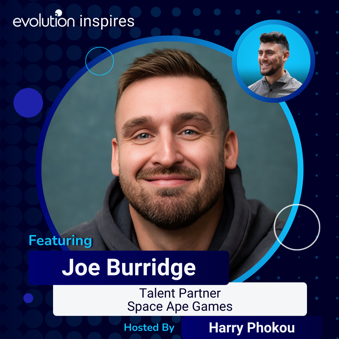 Evo Inspires - Joe Burridge - Talent Partner - Space Ape Games - Evolution Recruitment Solutions