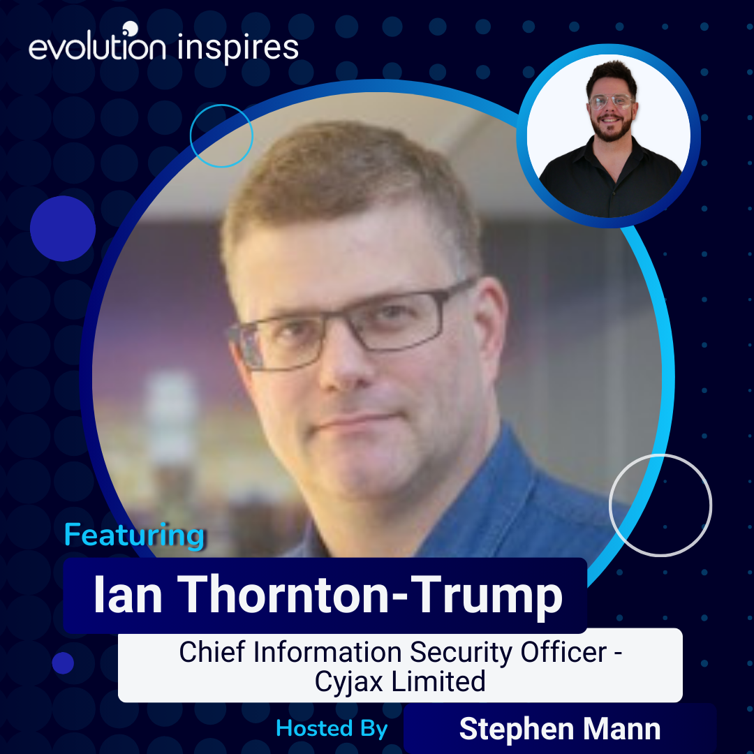 Evo Inspires - Ian Thornton-Trump - Chief Information Security Officer ...