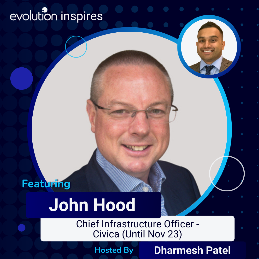 Evo Inspires | John Hood, Chief Infrastructure Officer - Civica (Until ...