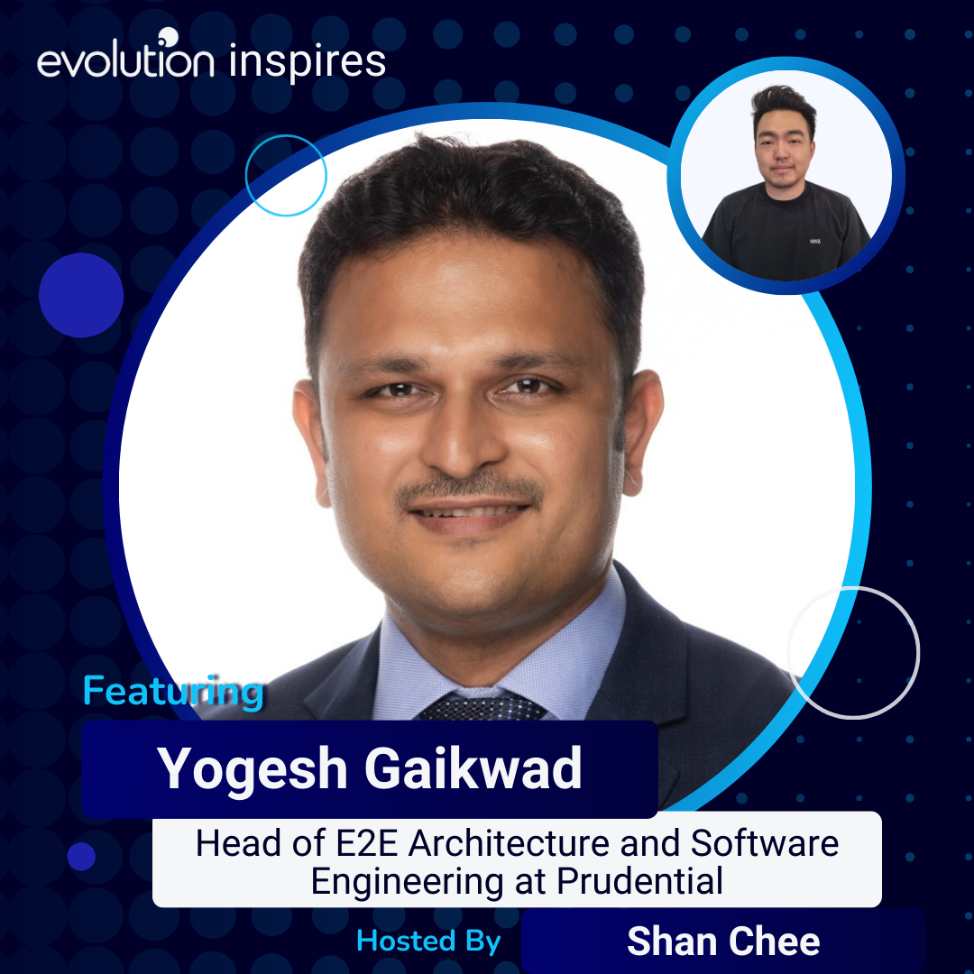 Evo Inspires SG #18 - Yogesh Gaikwad, Head of E2E Architecture and Software Engineering at ...
