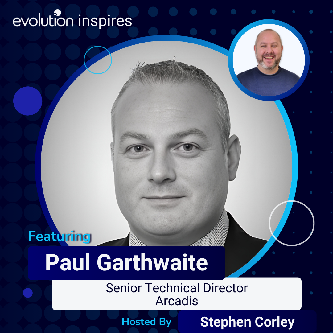 Evo Inspires - Paul Garthwaite - Senior Technical Director - Arcadis ...