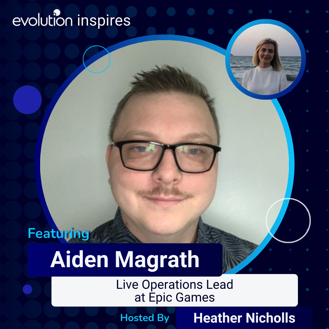 Evo Inspires - Aidan Magrath - Live Operations Lead - Epic Games - Evolution Recruitment Solutions