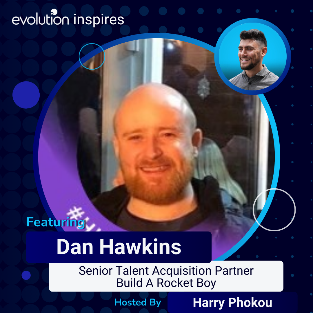 Evo Inspires - Dan Hawkins - Senior Talent Acquisition Partner - Build ...