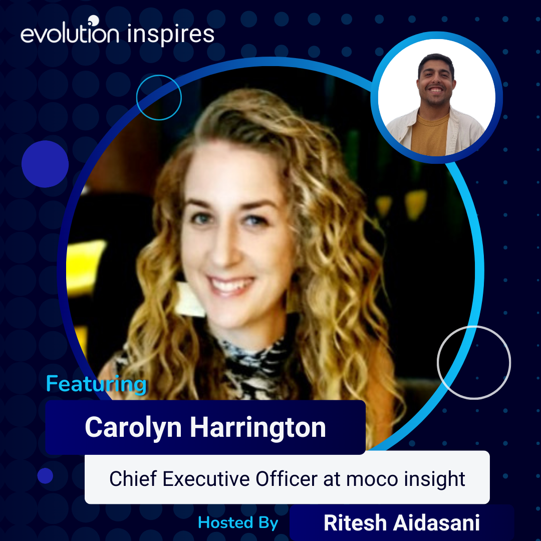 Evo Inspires #32 - Carolyn Harrington, Chief Executive Officer at moco insight - Evolution ...