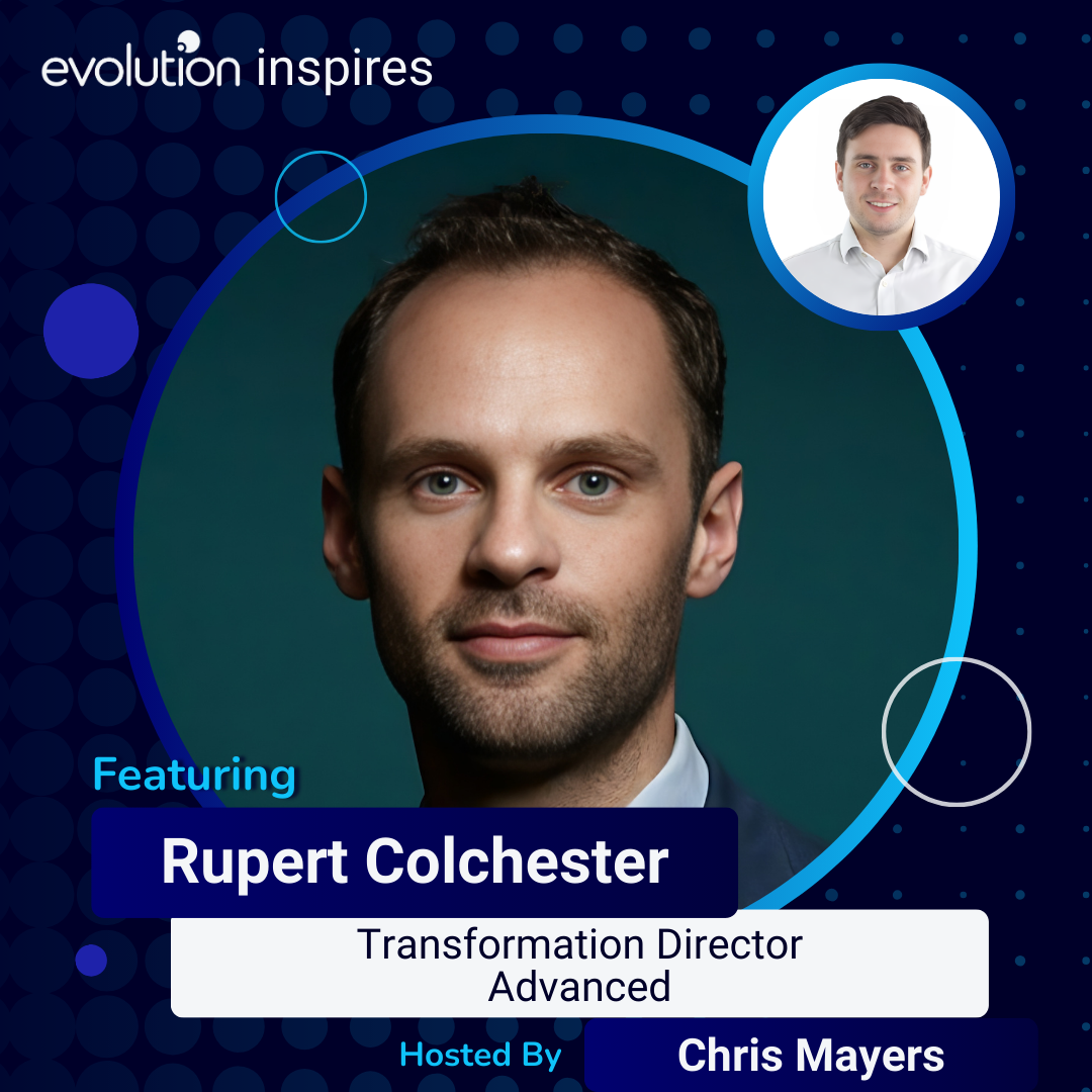Evo Inspires - Rupert Colchester - Transformation Director - Advanced ... Evo Inspires - Rupert Colchester - Transformation Director - Advanced ...