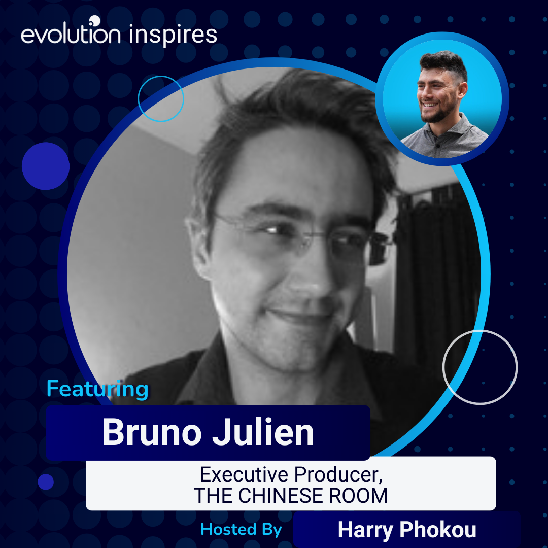 Evo Inspires - Bruno Julien - Executive Producer - THE CHINESE ROOM ...