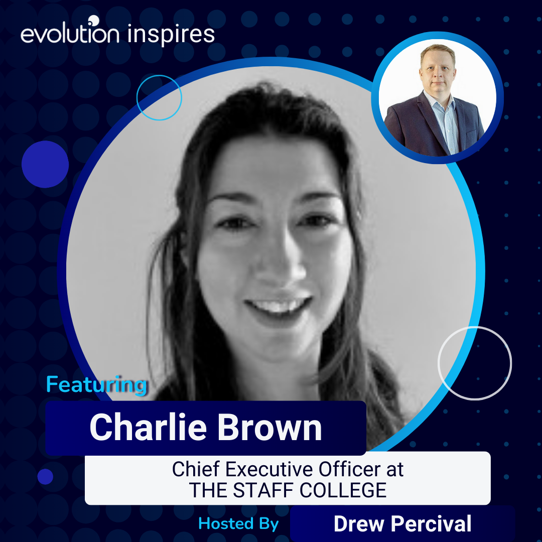 Evo Inspires - Charlie Brown - Chief Executive Officer - Staff College ...