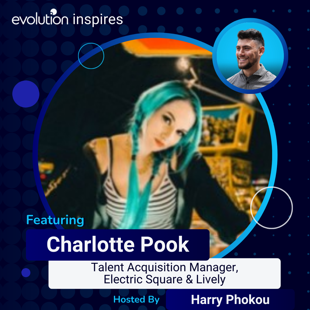 Evo Inspires - Charlotte Pook - Talent Acquisition Manager - Electric Square & Lively ...