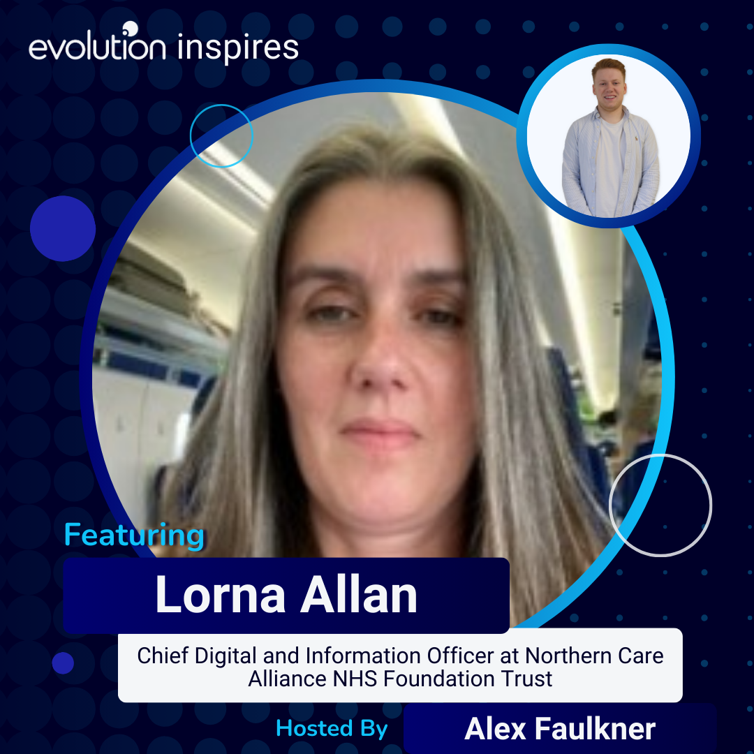 Evo Inspires - Lorna Allan - CDIO - Northern Care Alliance NHS ...