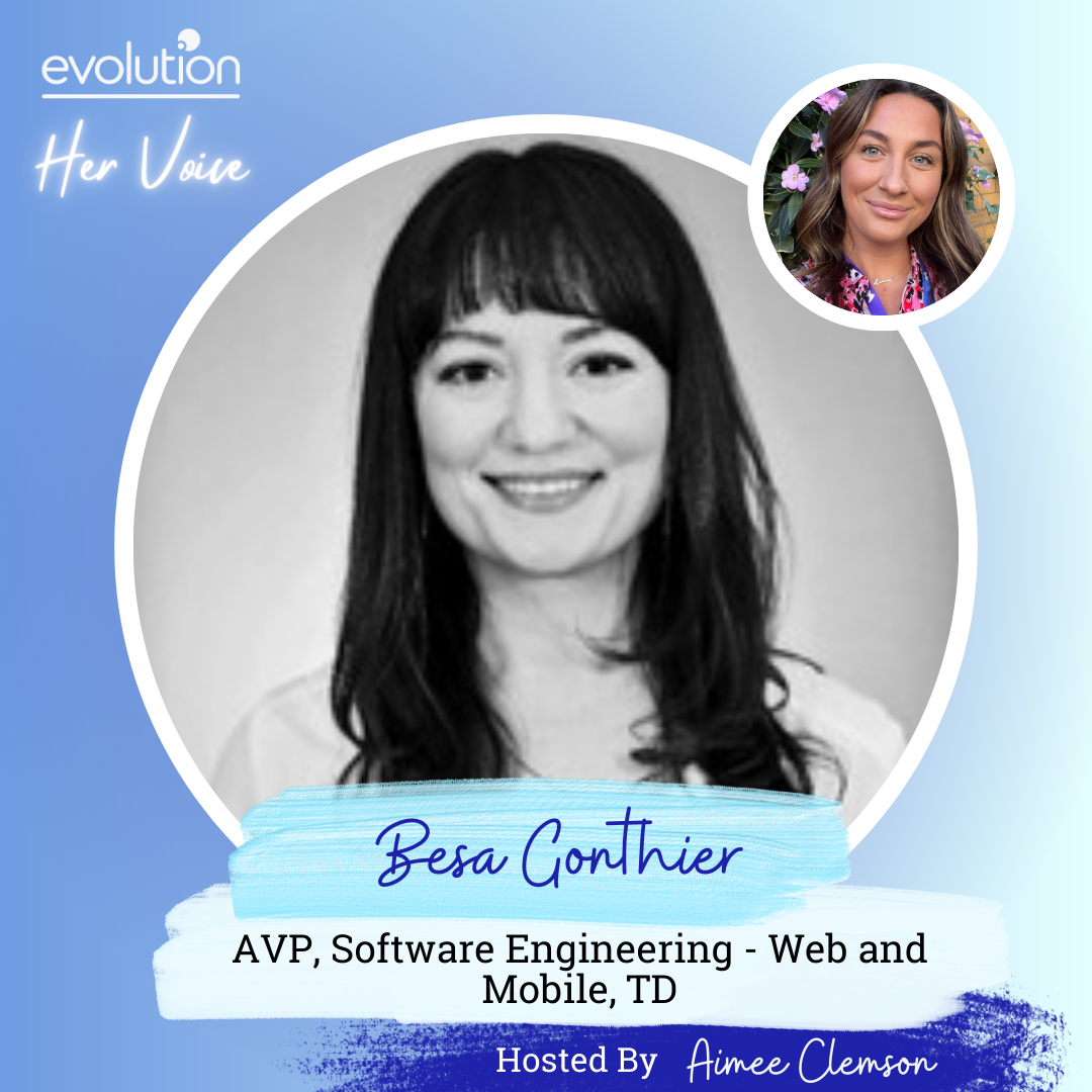 Evo Inspires - Besa Gonthier - AVP, Software Engineering - Web and Mobile - TD - Evolution ...