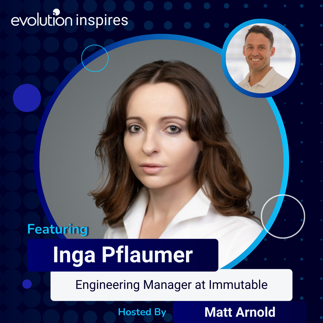 AU Evo Inspires #28 - Inga Pflaumer, Engineering Manager at Immutable ... AU Evo Inspires #28 - Inga Pflaumer, Engineering Manager at Immutable ...