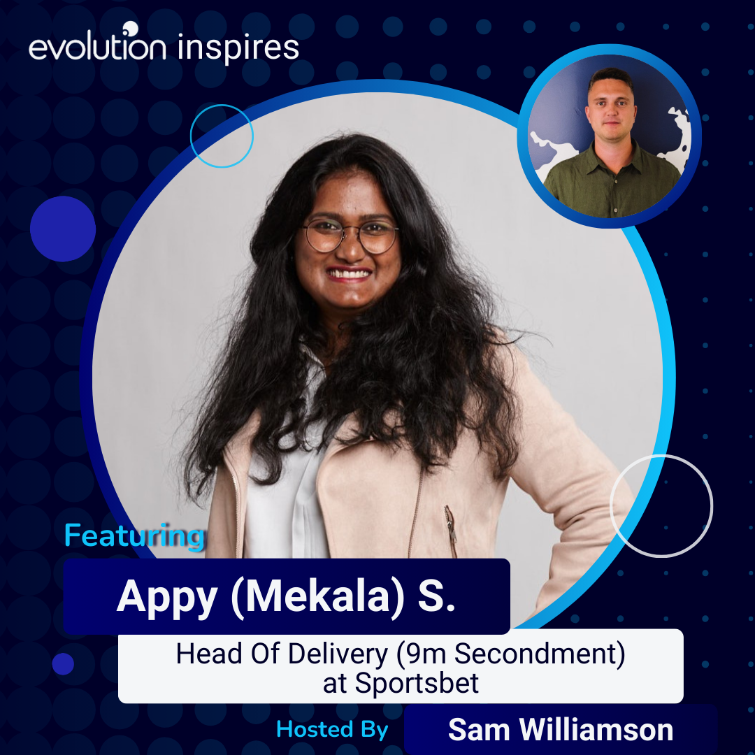 AU Evo Inspires #56 - Appy (Mekala) S., Head of Delivery at Sportsbet ...