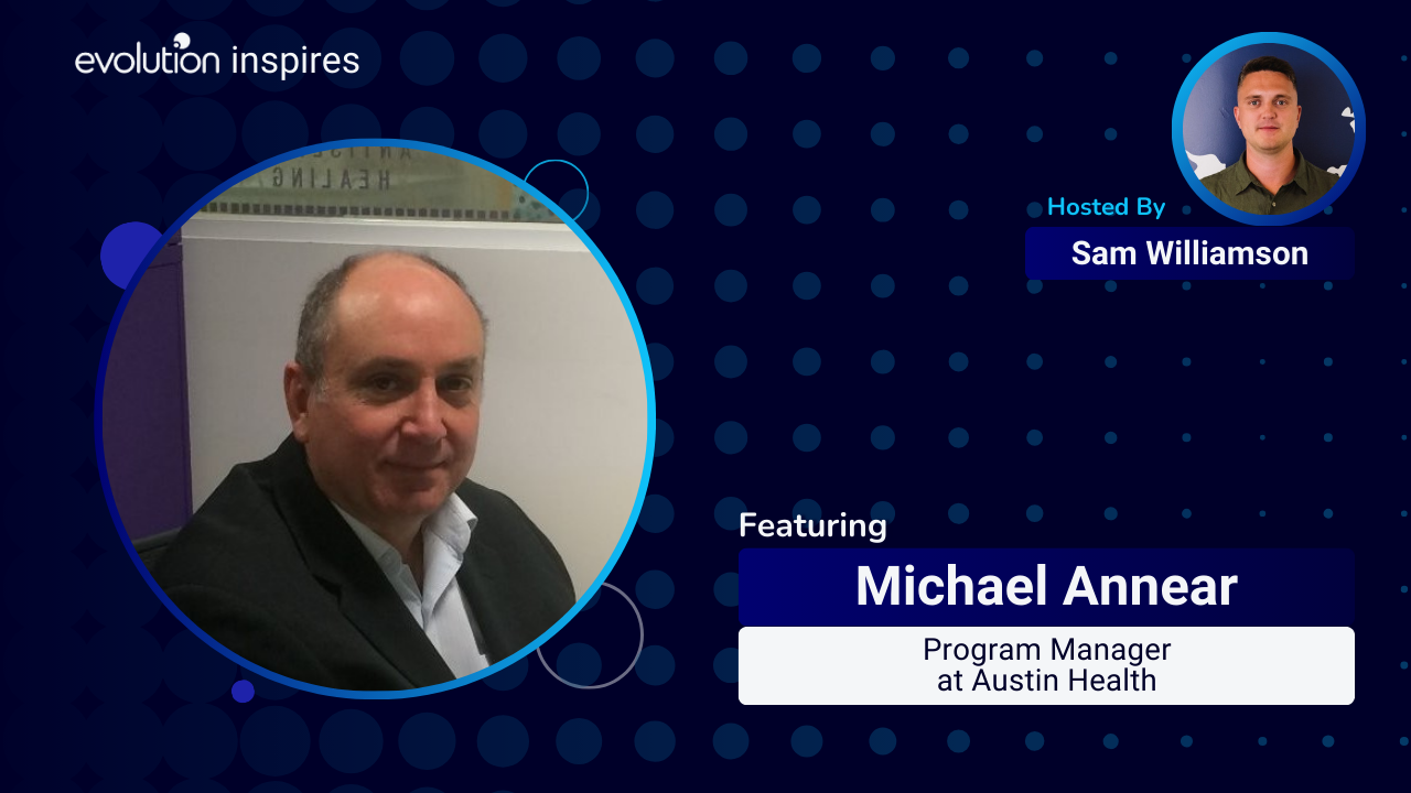 AU Evo Inspires #44 - Michael Annear, Program Manager at Austin Health ...