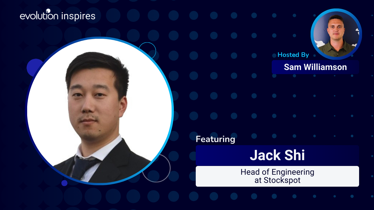 AU Evo Inspires #65 - Jack Shi, Head of Engineering at Stockspot ...