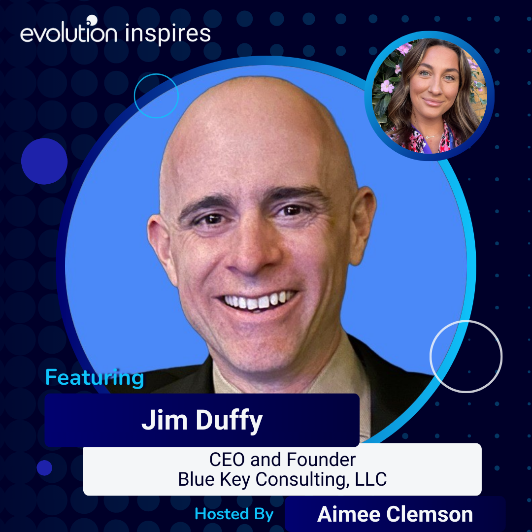 Evo Inspires - Jim Duffy - Founder and CEO - Blue Key Consulting, LLC ...