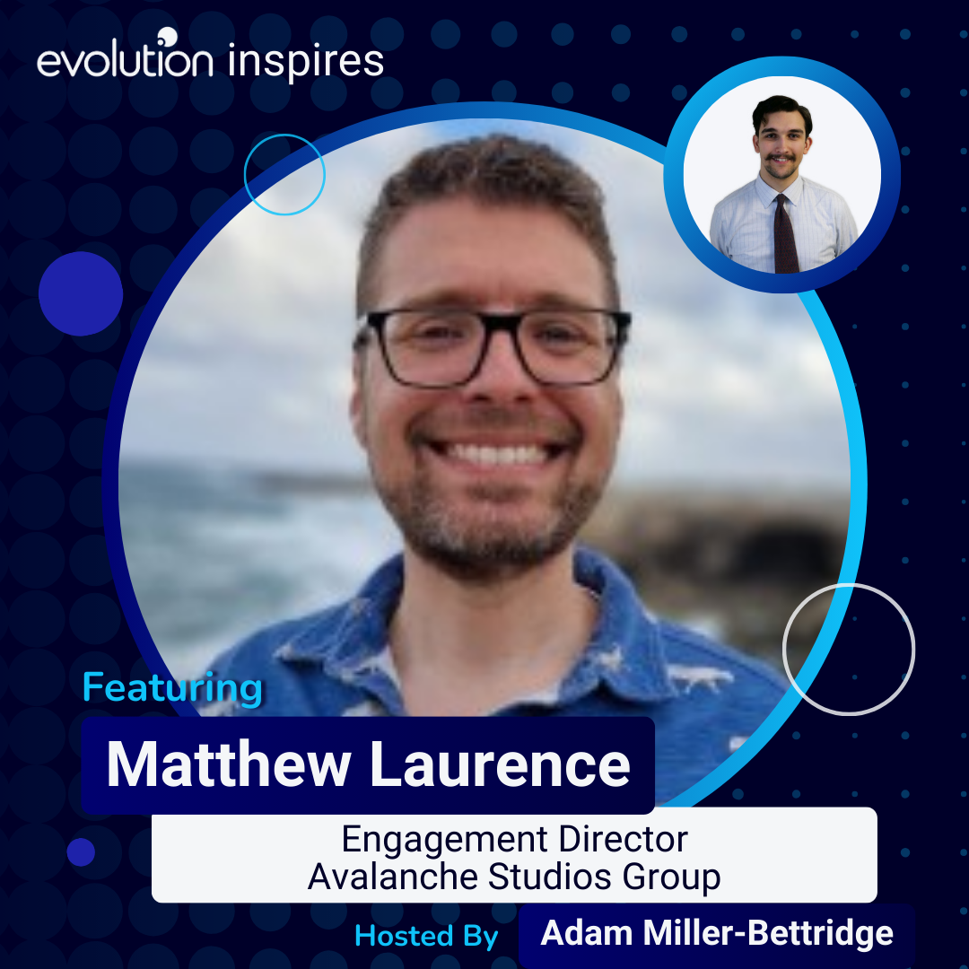 Evo Inspires - Matthew Laurence - Engagement Director - Avalanche ... Evo Inspires - Matthew Laurence - Engagement Director - Avalanche ...