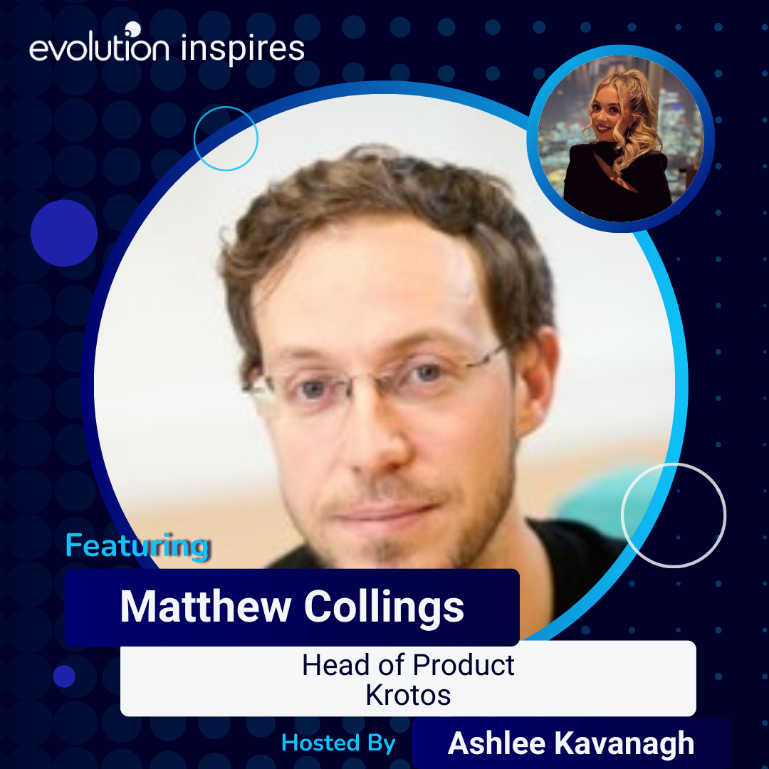 Evo Inspires - Matthew Collings - Head of Product - Krotos - Evolution ... Evo Inspires - Matthew Collings - Head of Product - Krotos - Evolution ...