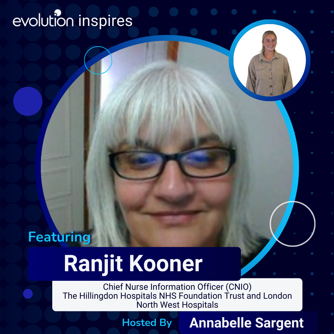Evo Inspires - Ranjit Kooner - Chief Nurse Information Officer (CNIO ... Evo Inspires - Ranjit Kooner - Chief Nurse Information Officer (CNIO ...