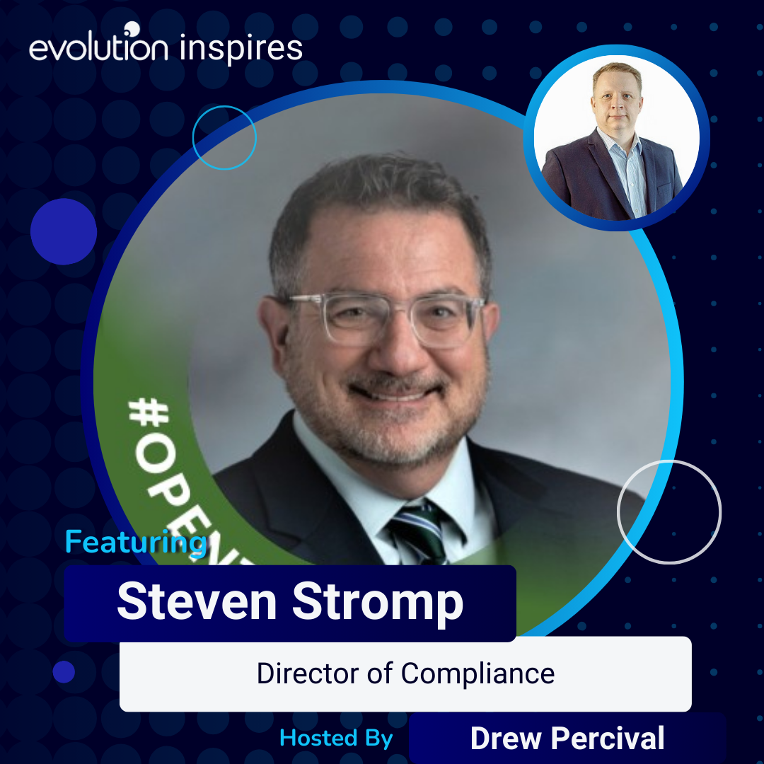 Evo Inspires - Steve Stromp - Director of Compliance - Evolution ... Evo Inspires - Steve Stromp - Director of Compliance - Evolution ...