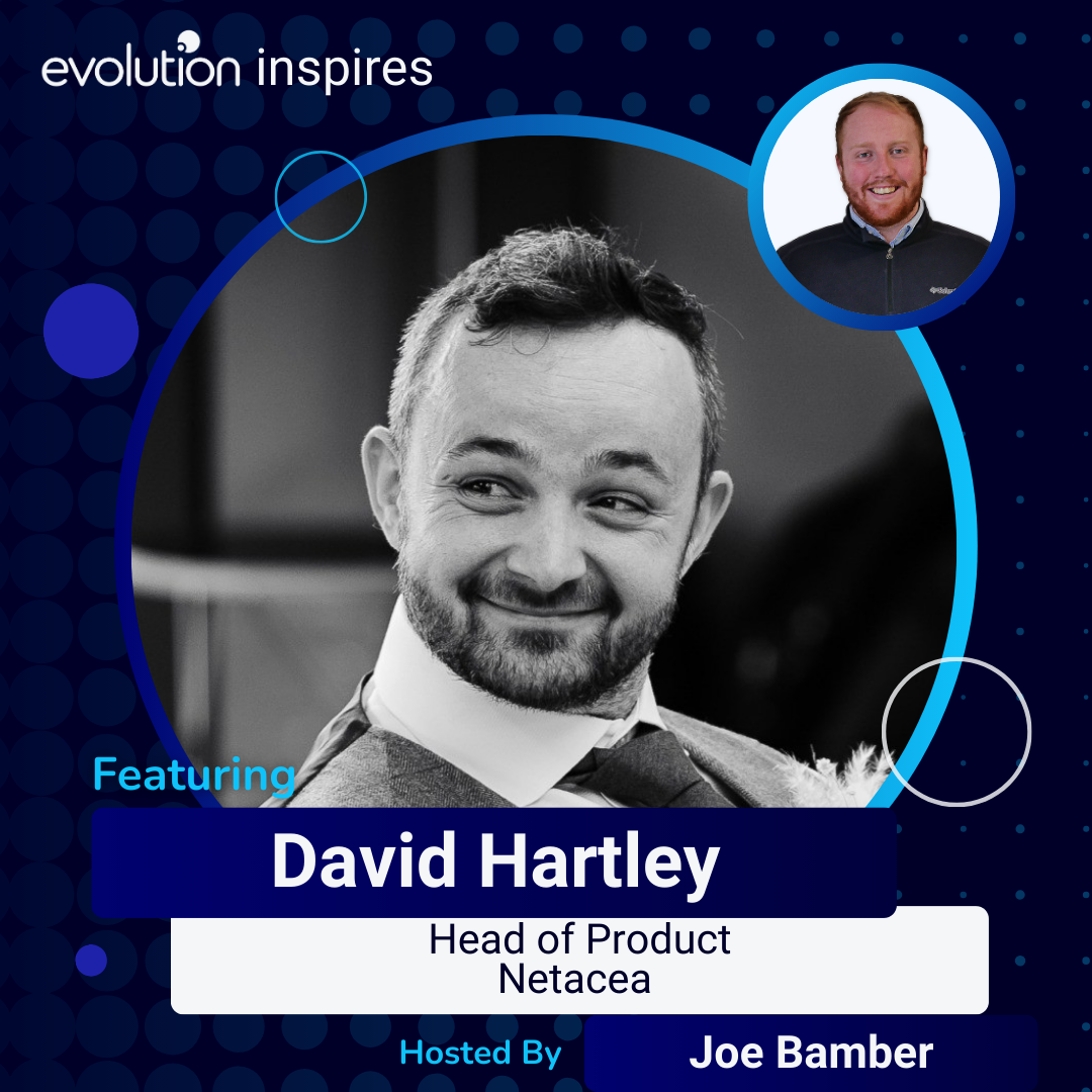 Evo Inspires - David Hartley - Head of Product - Netacea - Evolution ...