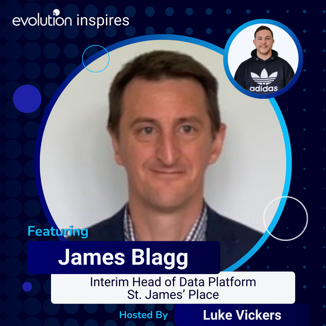 Evo Inspires - James Blagg - Interim Head of Data Platform - St. James ...