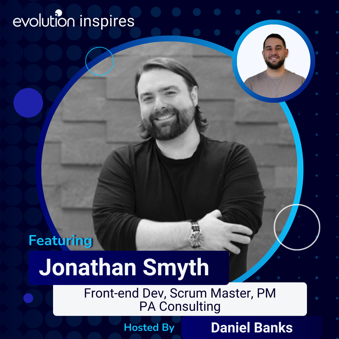 Evo Inspires - Jonathan Smyth - Front-End Dev, Scrum Master, Product Manager - PA Consulting ...