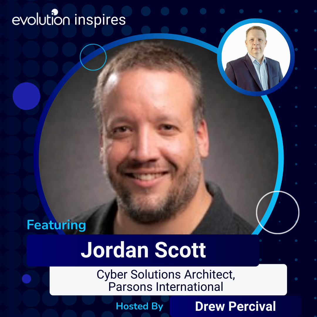 Evo Inspires - Jordan Scott - Cyber Solutions Architect - Parsons ...