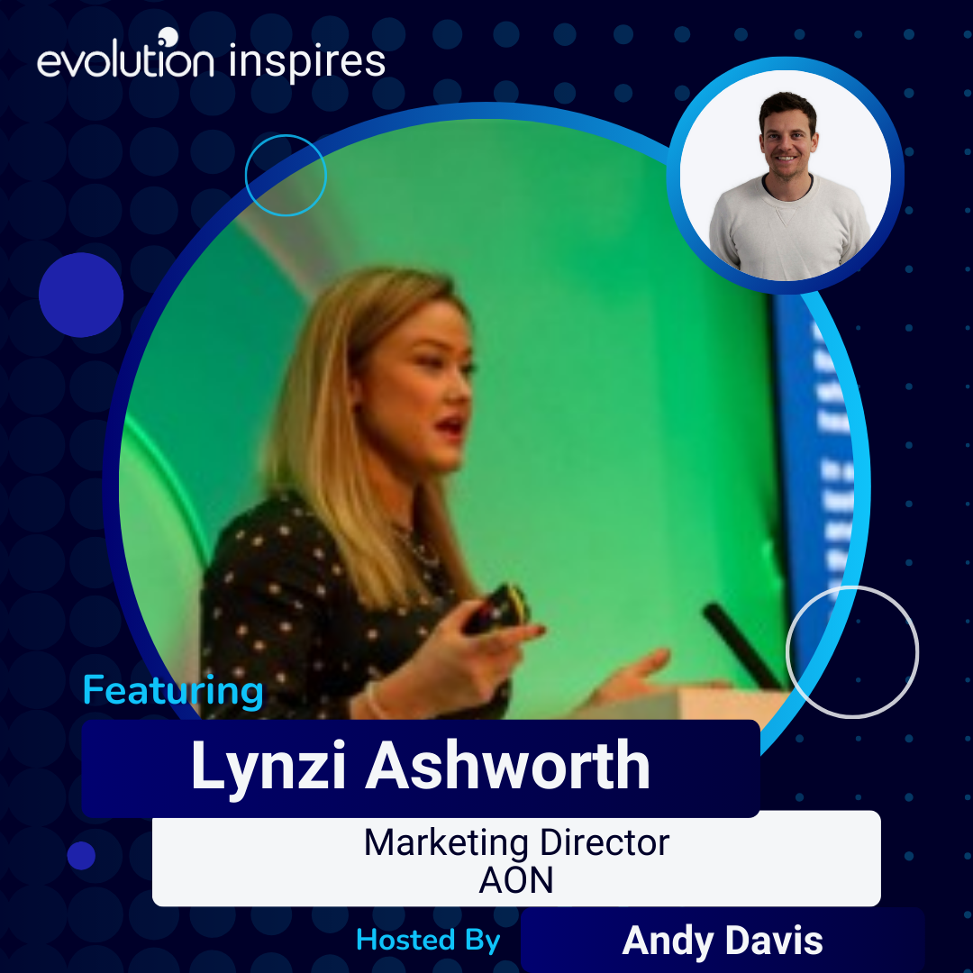 Evo Inspires - Lynzi Ashworth - Marketing Director - AON - Evolution ...