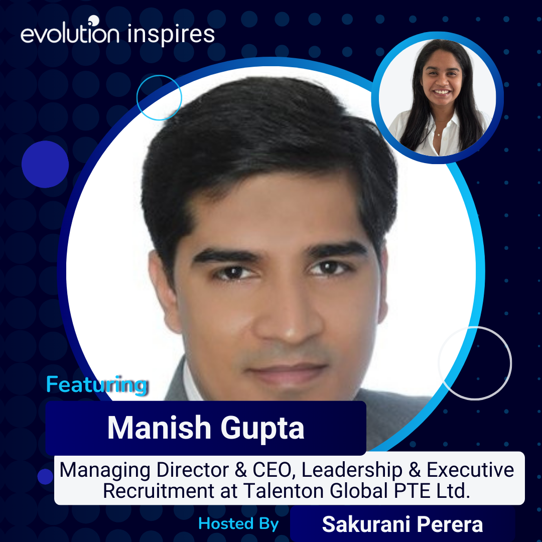 Evo Inspires SG #121 - Manish Gupta, Managing Director & CEO at Talenton Global PTE Ltd ...