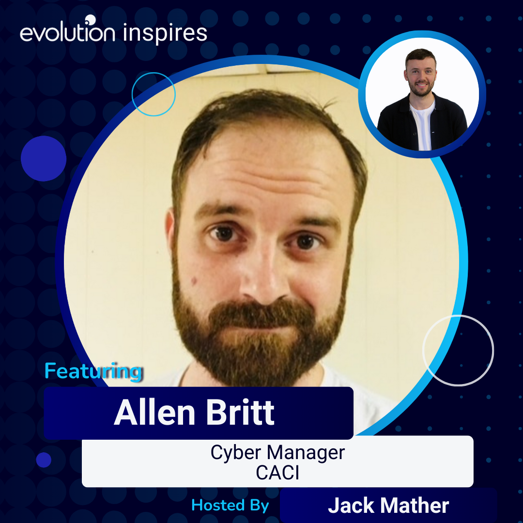 Evo Inspires - Allen Britt - Cyber Manager - CACI - Evolution ...