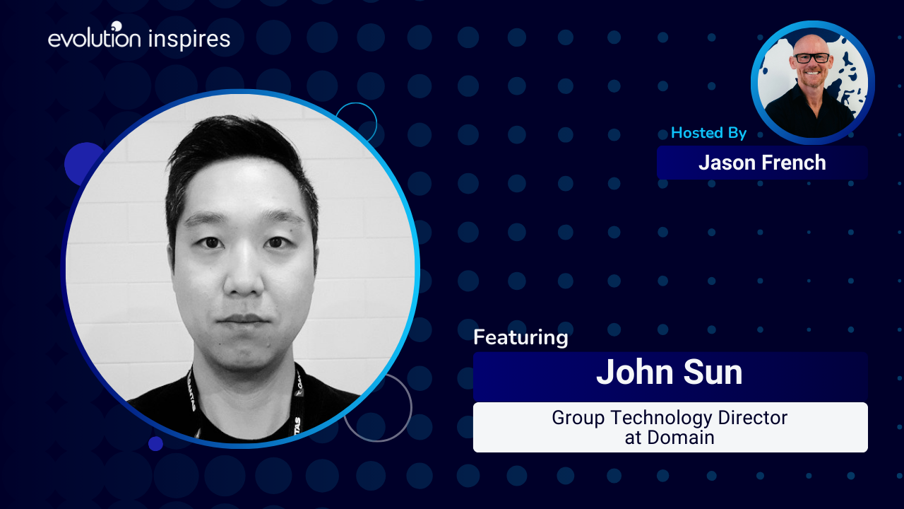 AU Evo Inspires #133 - John Sun, Group Technology Director at Domain ...
